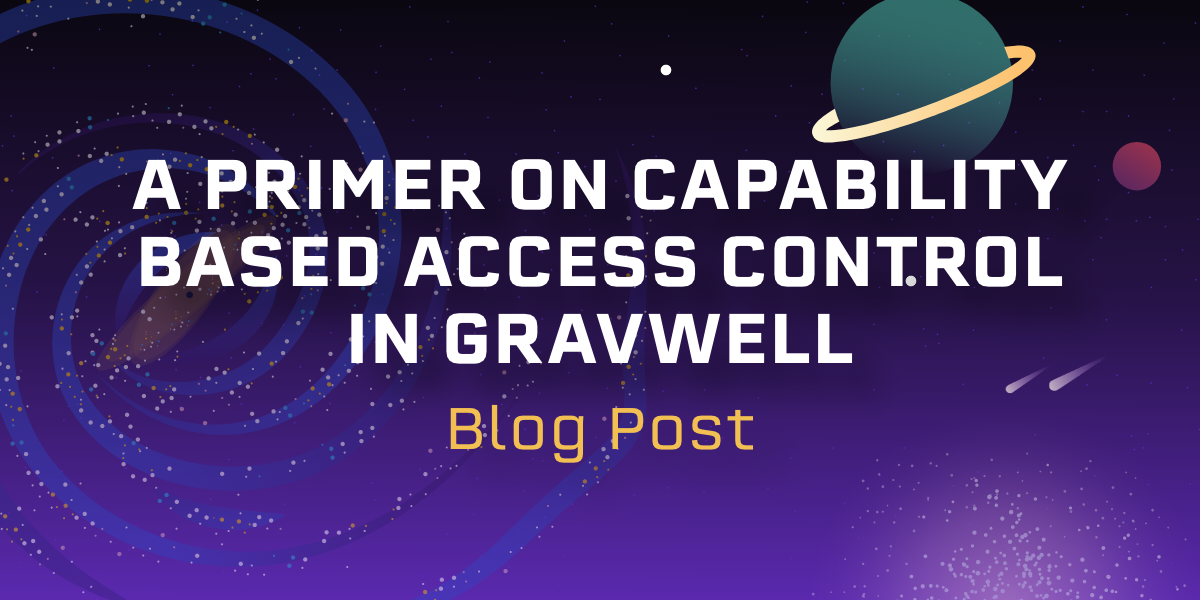 Kris Trust Issues: Gravwell's Capability-Based Access Control Kris Trust Issues: Gravwell's Capability-Based Access Control
